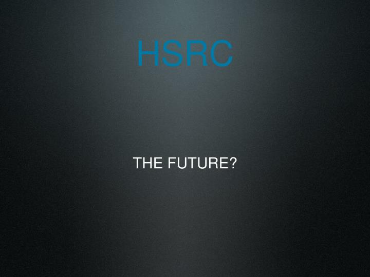 PPT - HSRC PowerPoint Presentation, free download - ID:3525744