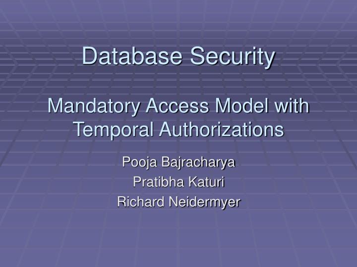 PPT - Database Security Mandatory Access Model with Temporal ...