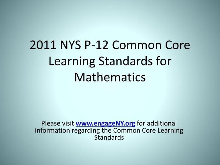 PPT - 2011 NYS P-12 Common Core Learning Standards for Mathematics ...