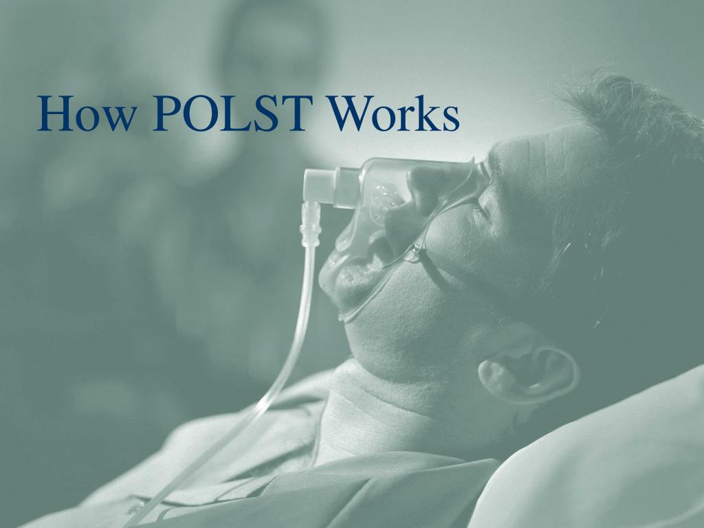 PPT - Physician Orders for Life Sustaining Treatment (POLST) PowerPoint ...