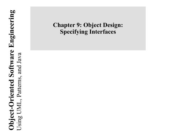 PPT - Chapter 9: Object Design: Specifying Interfaces PowerPoint ... PPT - Chapter 9: Object Design: Specifying Interfaces PowerPoint ...