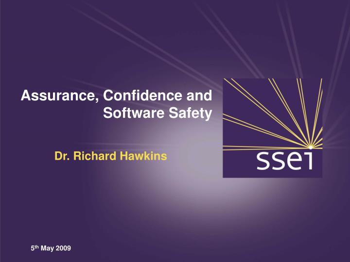 PPT - Assurance, Confidence and Software Safety PowerPoint Presentation ...