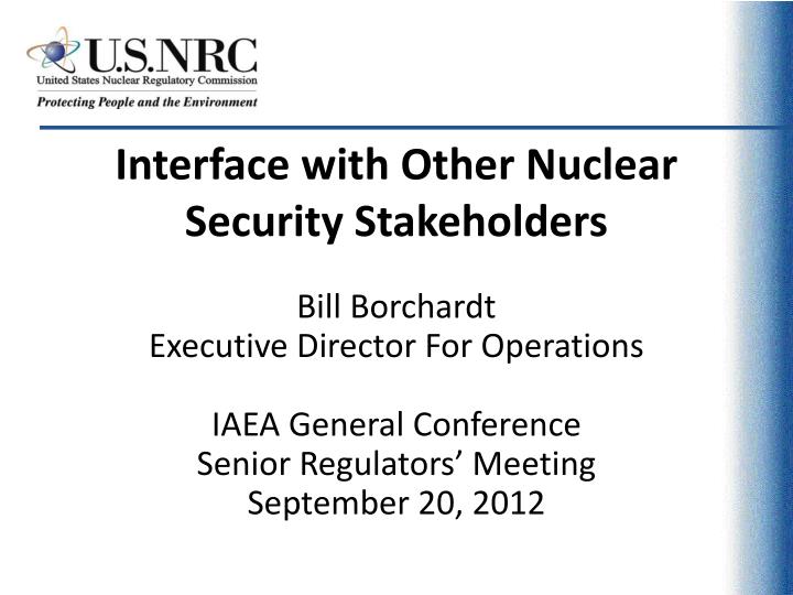PPT - Interface with Other Nuclear Security Stakeholders PowerPoint ...