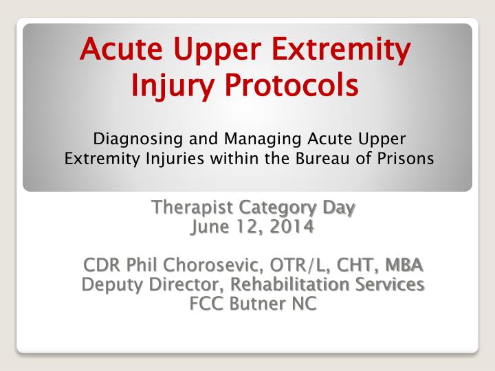 PPT - Acute Upper Extremity Injury Protocols PowerPoint Presentation ...