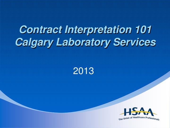 PPT - Contract Interpretation 101 Calgary Laboratory Services ...