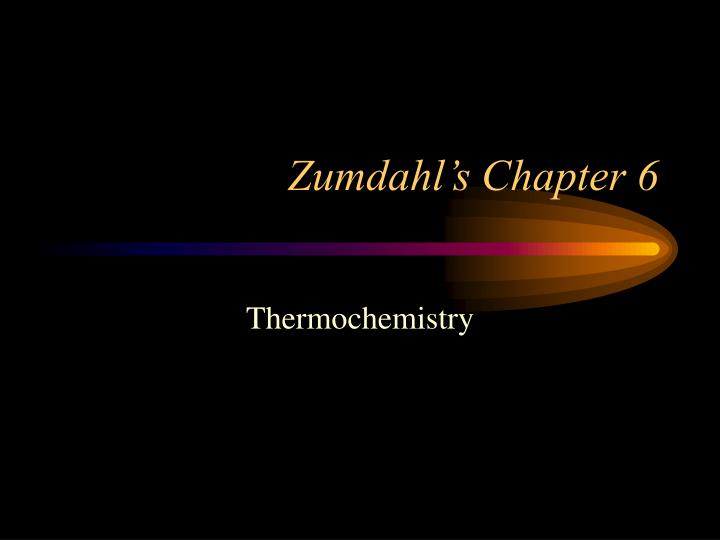 PPT - Zumdahl’s Chapter 6 PowerPoint Presentation, free download - ID ...