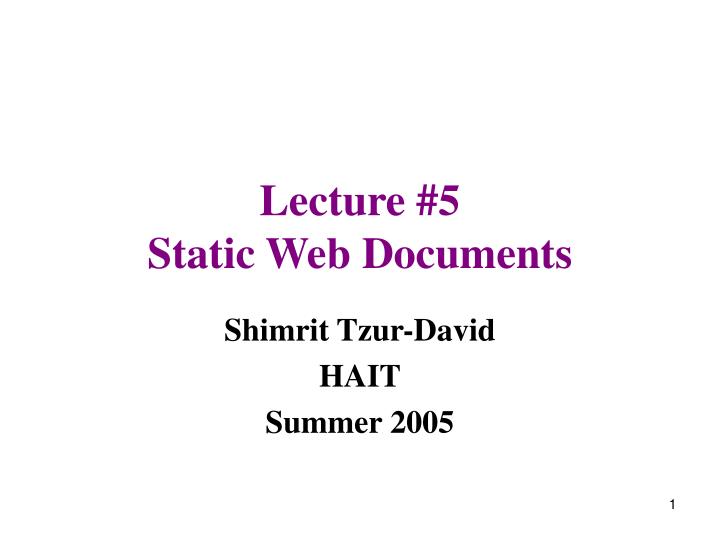 PPT - Lecture #5 Static Web Documents PowerPoint Presentation, free ...
