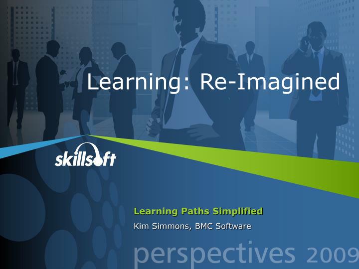 PPT - Learning Paths Simplified Kim Simmons, BMC Software PowerPoint ...