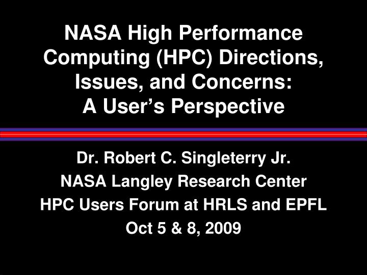 PPT - NASA High Performance Computing (HPC) Directions, Issues, and ...
