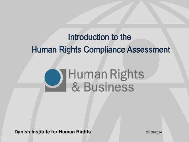 PPT - Introduction to the Human Rights Compliance Assessment PowerPoint ...