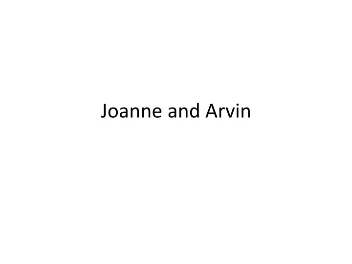 PPT - Joanne and Arvin PowerPoint Presentation, free download - ID:3529643