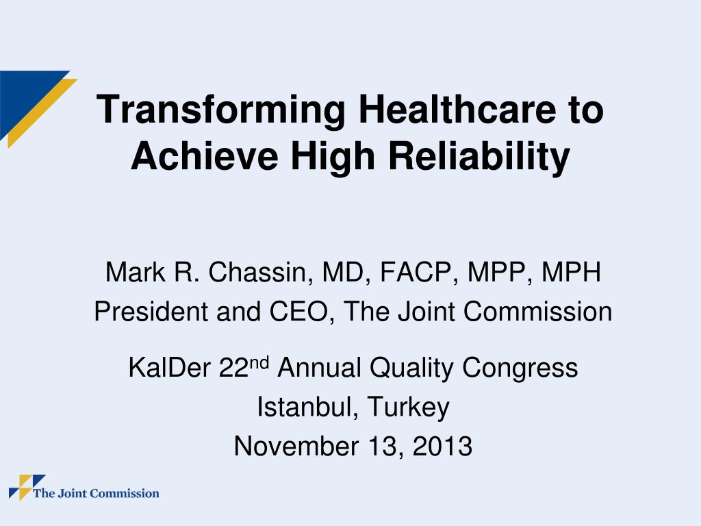 PPT - Transforming Healthcare to Achieve High Reliability PowerPoint ... PPT - Transforming Healthcare to Achieve High Reliability PowerPoint ...