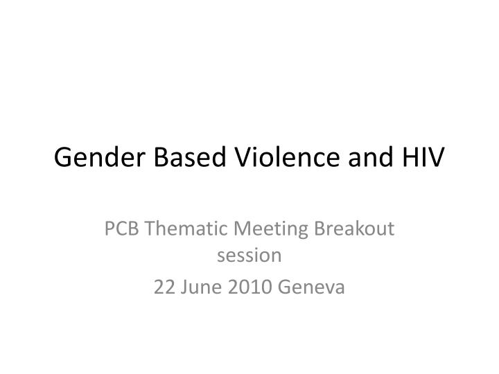 PPT - Gender Based Violence and HIV PowerPoint Presentation, free ...