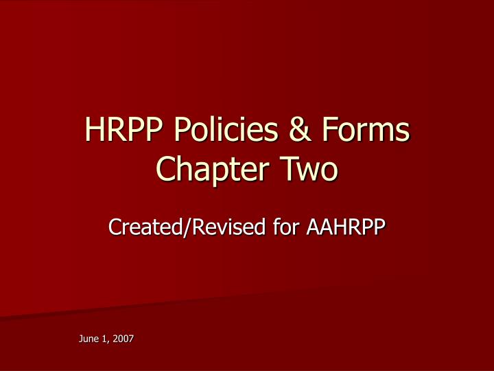 PPT - HRPP Policies & Forms Chapter Two PowerPoint Presentation, free ...