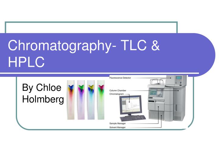 PPT - Chromatography- TLC & HPLC PowerPoint Presentation, free download ...