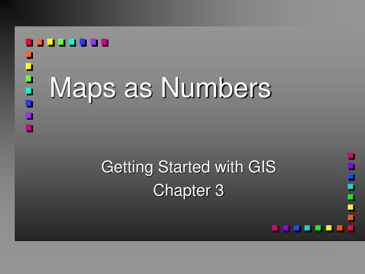 PPT - Maps as Numbers PowerPoint Presentation, free download - ID:3533940