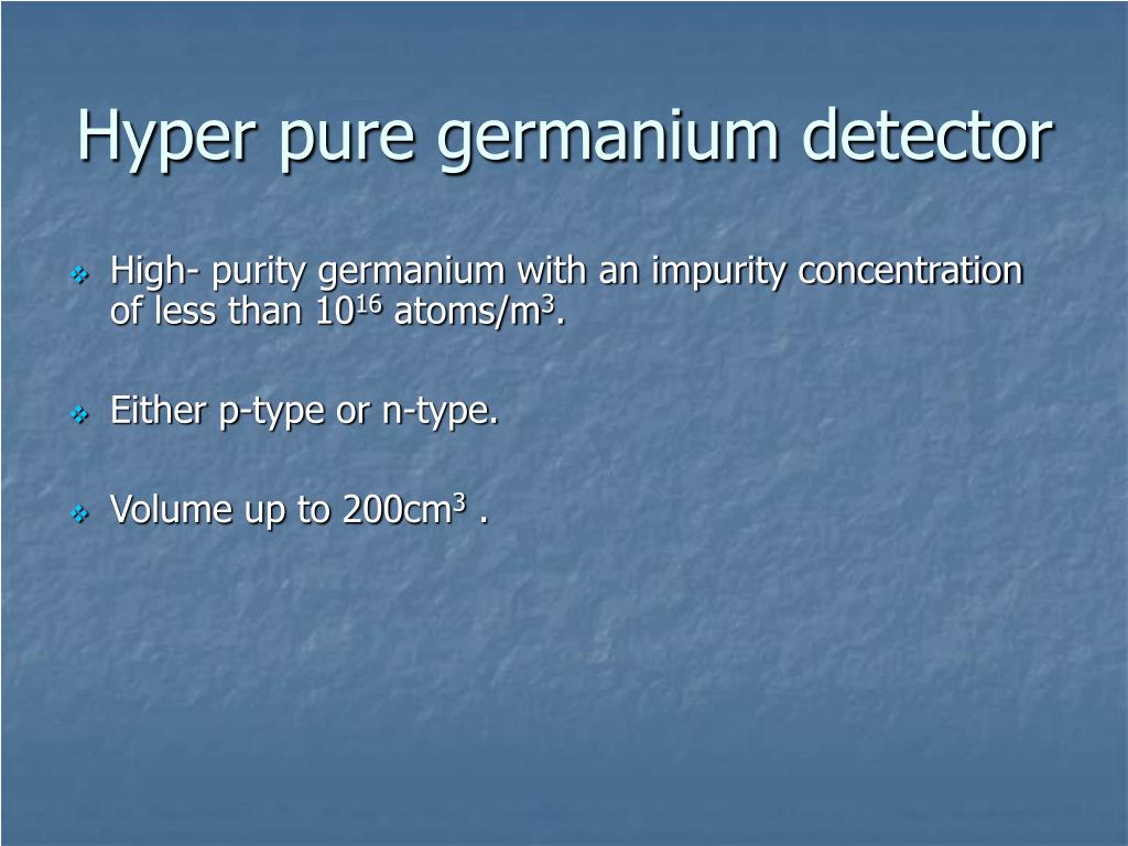 PPT - GERMANIUM GAMMA -RAY DETECTORS BY BAYAN YOUSEF JARADAT Phys.641 ...
