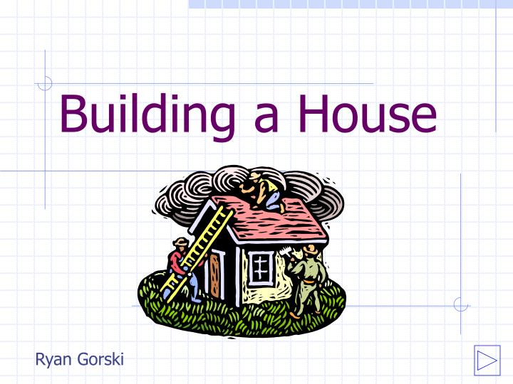 PPT - Building a House PowerPoint Presentation, free download - ID:3534229