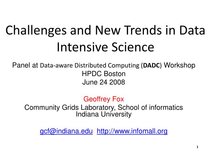 PPT - Challenges and New Trends in Data Intensive Science PowerPoint ...