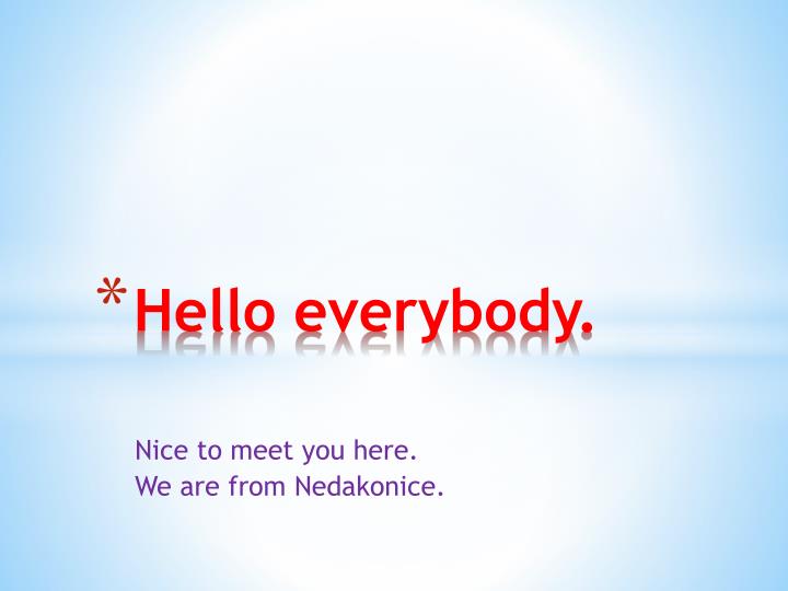 PPT - Hello everybody . PowerPoint Presentation, free download - ID:3535160