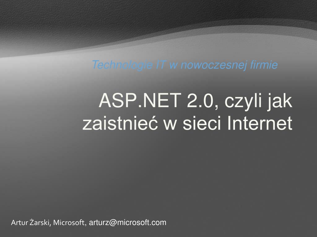 PPT - ASP.NET 2.0, czyli jak zaistnieć w sieci Internet PowerPoint ... PPT - ASP.NET 2.0, czyli jak zaistnieć w sieci Internet PowerPoint ...