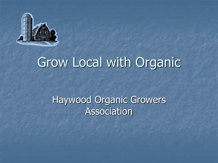 PPT - Grow Local with Organic PowerPoint Presentation, free download ...
