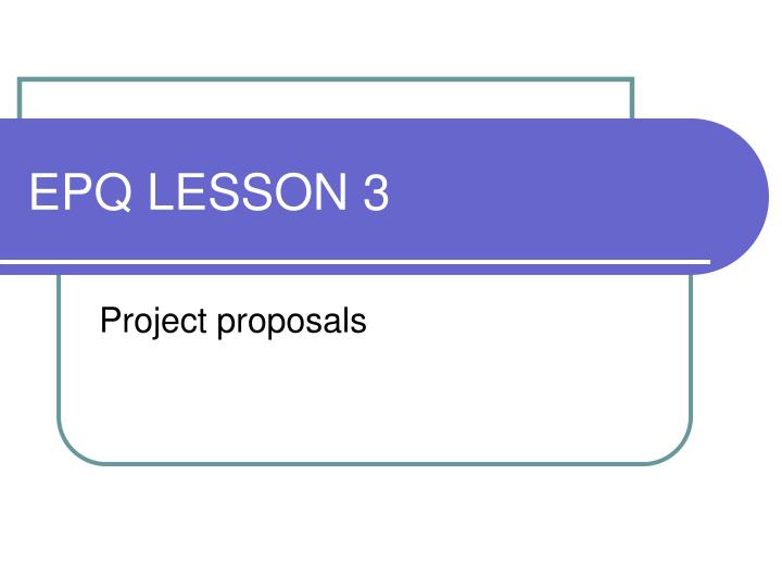 PPT - EPQ LESSON 3 PowerPoint Presentation, free download - ID:3538437