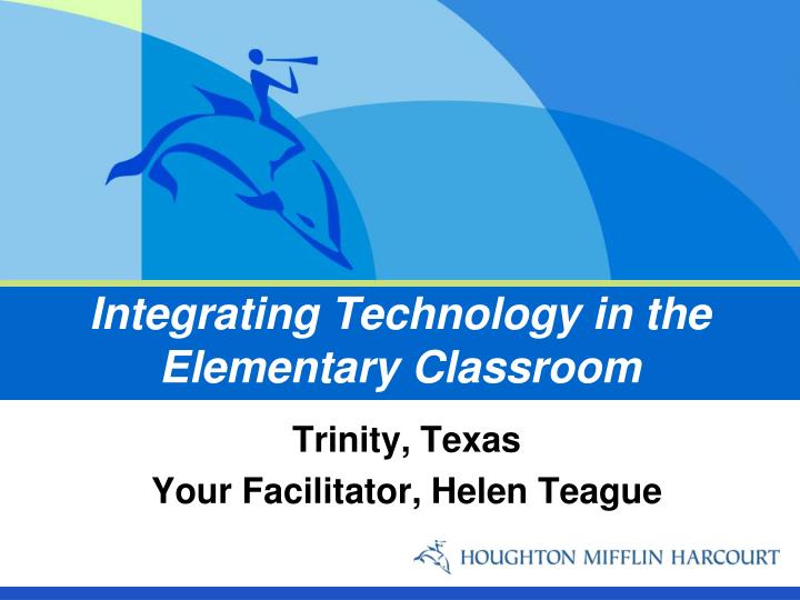 PPT - Integrating Technology in the Elementary Classroom PowerPoint ...