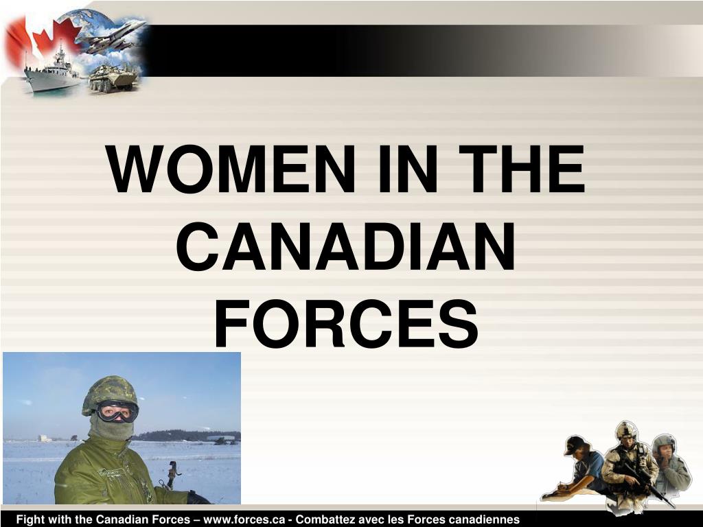 PPT - CANADIAN FORCES – FORCES CANADIENNES PowerPoint Presentation ...