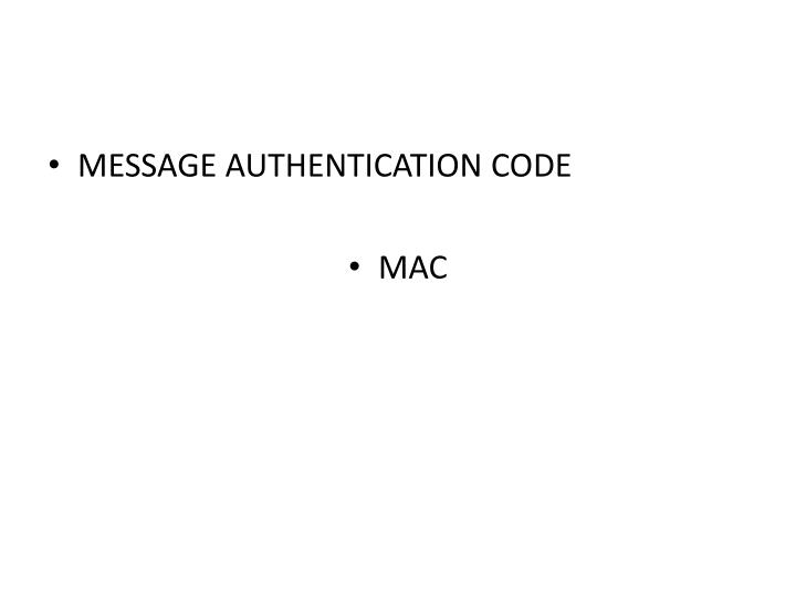 Ppt Message Authentication Code Mac Powerpoint Presentation Free