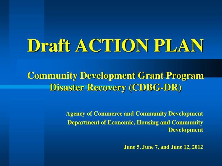 PPT - Draft ACTION PLAN Community Development Grant Program Disaster ...