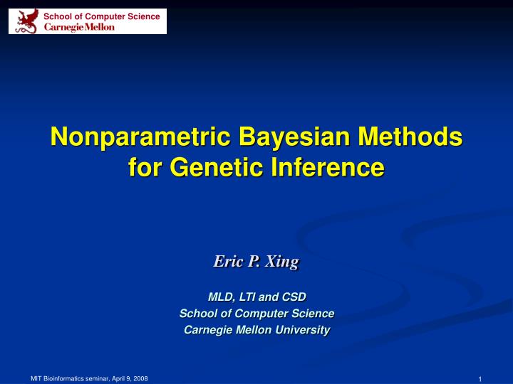 PPT - Nonparametric Bayesian Methods for Genetic Inference PowerPoint Presentation - ID:3540632