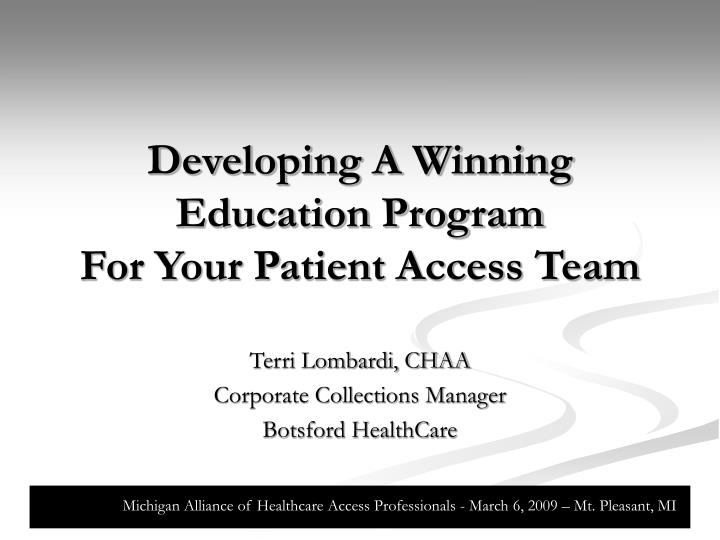 PPT - Developing A Winning Education Program For Your Patient Access ...