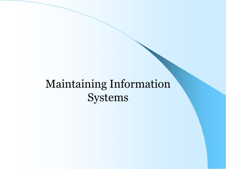 PPT - Maintaining Information Systems PowerPoint Presentation, free ...