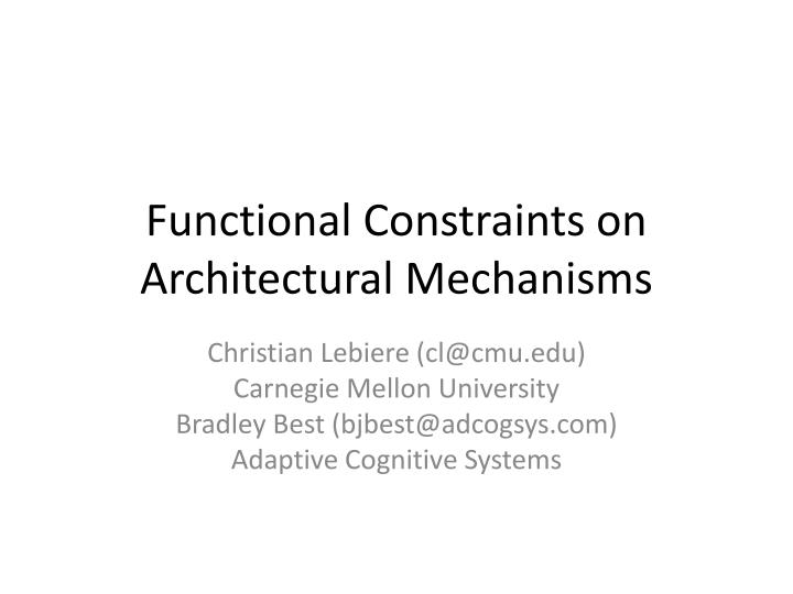 PPT - Functional Constraints on Architectural Mechanisms PowerPoint ...