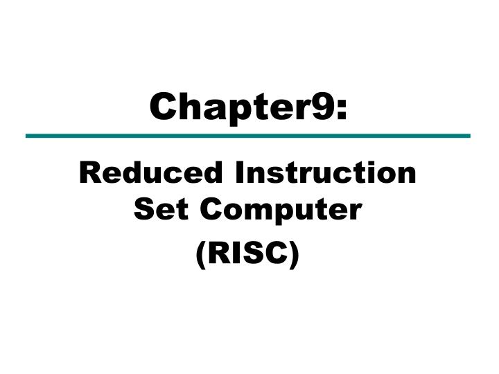 PPT - Reduced Instruction Set Computer (RISC) PowerPoint Presentation, free download - ID:3541452