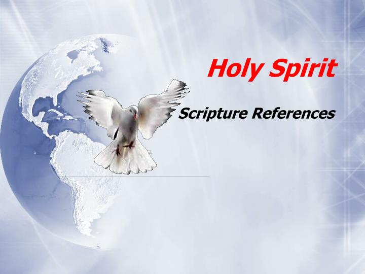 PPT - Holy Spirit Scripture References PowerPoint Presentation, free ...