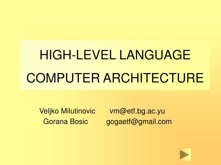 PPT - HIGH-LEVEL LANGUAGE COMPUTER ARCHITECTURE PowerPoint Presentation ...