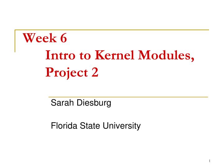 PPT - Week 6 Intro to Kernel Modules, Project 2 PowerPoint Presentation ...