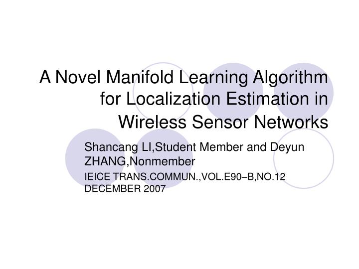 PPT - A Novel Manifold Learning Algorithm for Localization Estimation in Wireless Sensor ...