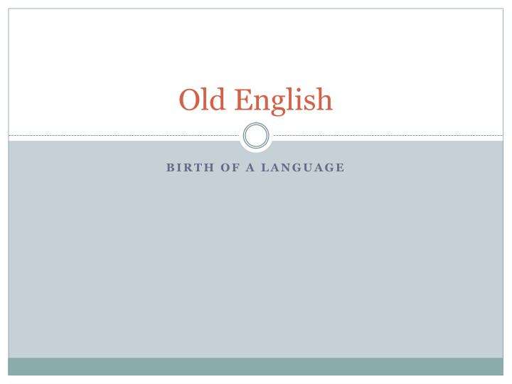 PPT - Old English PowerPoint Presentation, free download - ID:3541900