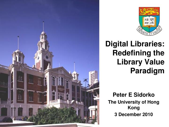 PPT - Digital Libraries: Redefining the Library Value Paradigm ...