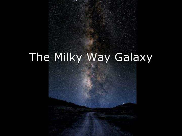 PPT - The Milky Way Galaxy PowerPoint Presentation - ID:3544362
