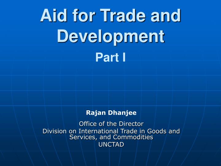 PPT - Aid for Trade and Development Part I PowerPoint Presentation ...