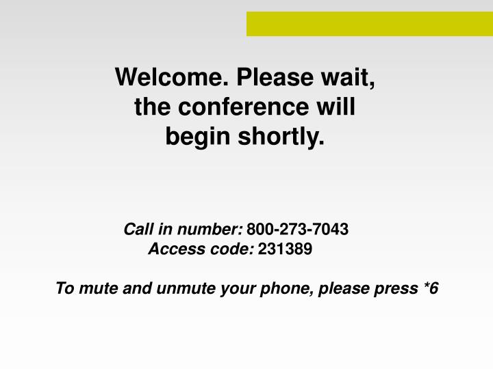 PPT - Welcome. Please wait, the conference will begin shortly ...