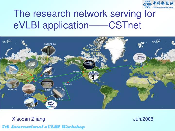 PPT - The research network serving for eVLBI application——CSTnet PowerPoint Presentation - ID ...
