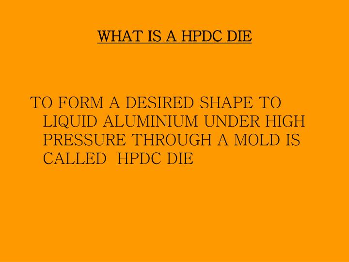PPT - WHAT IS A HPDC DIE PowerPoint Presentation, free download - ID ...
