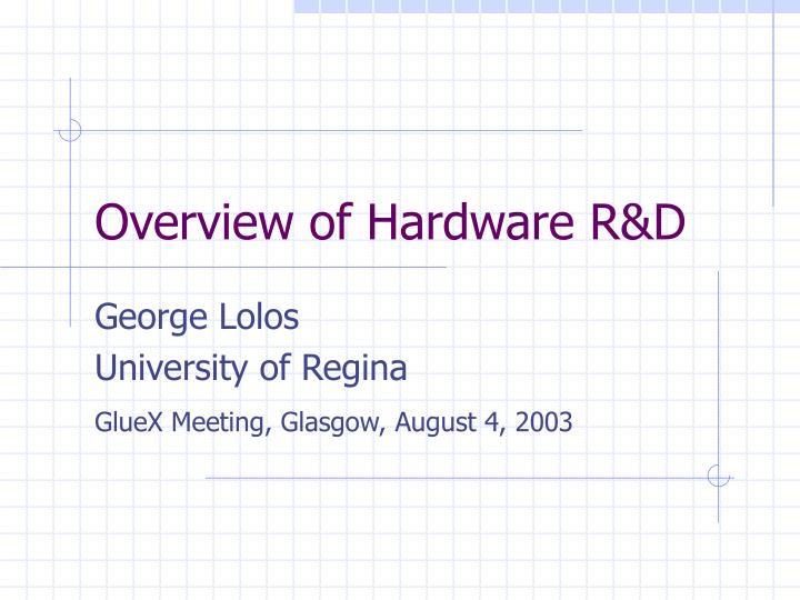 PPT - Overview of Hardware R&D PowerPoint Presentation, free download ...