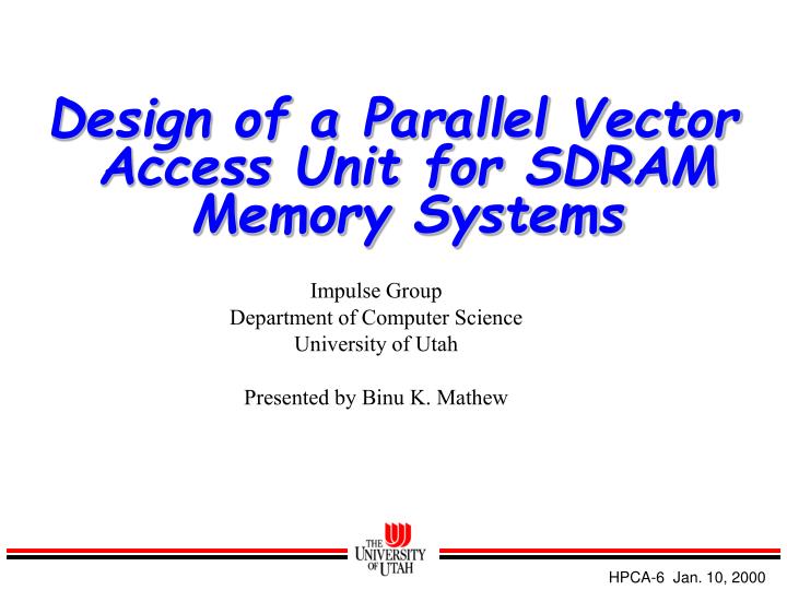 PPT - Design of a Parallel Vector Access Unit for SDRAM Memory Systems PowerPoint Presentation ...