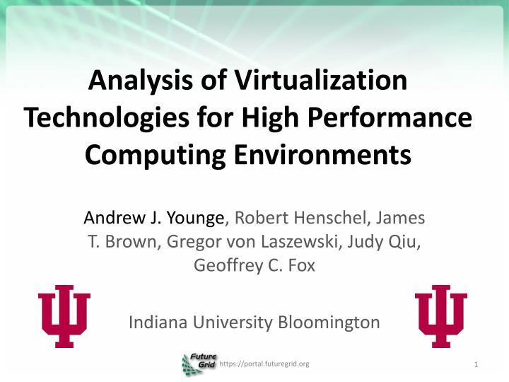 PPT - Analysis of Virtualization Technologies for High Performance Computing Environments ...
